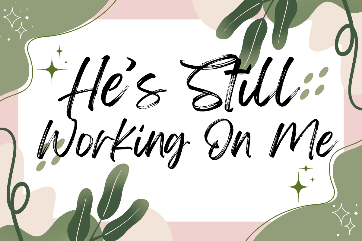 He's Still Working On Me - Inner Struggles of a Boss Lady